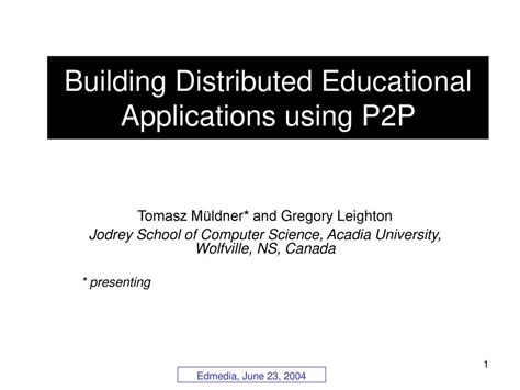 Building Distributed Educational Applications Using P2p Ppt Download