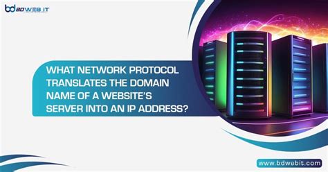 What Network Protocol Translates The Domain Name Of A Websites Server Into An Ip Address
