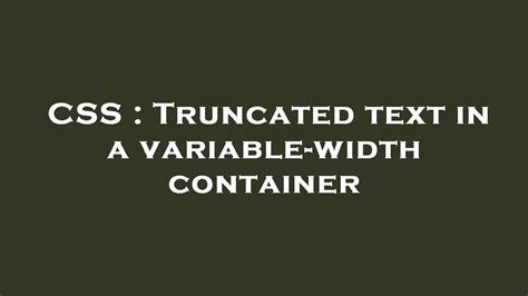 Css Truncated Text In A Variable Width Container Youtube