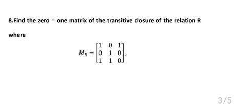 solved 8 find the zero one matrix of the transitive