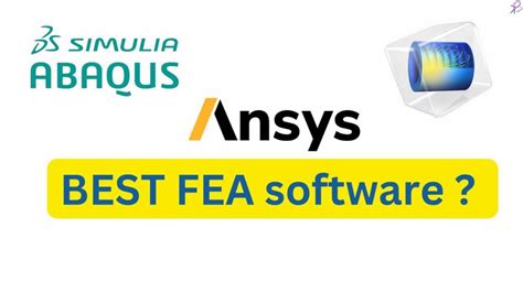 The Differences ANSYS COMSOL And Abaqus FEA Software Science And