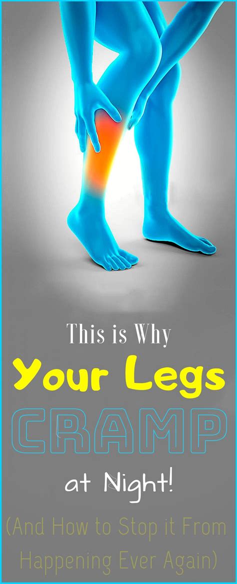 Why Your Legs Cramp And How To Prevent It From Happening Ever Again Leg Cramps At Night Leg