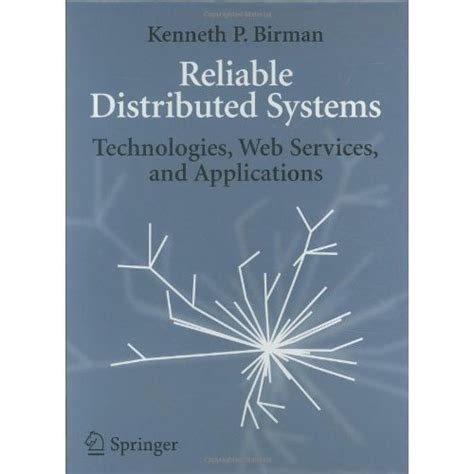 reliable distributed systems by kenneth p birman goodreads