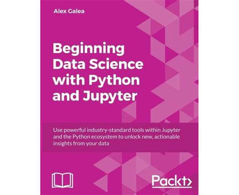 Beginning Data Analysis With Python And Jupyter Use Powerful