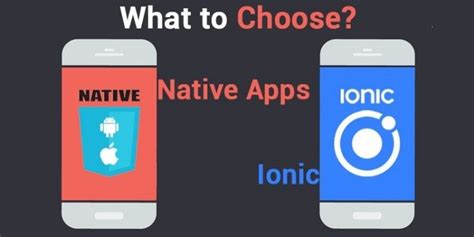 Ionic Vs Native Apps Revealing An Outstanding Platform For Your