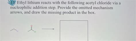 Solved Ethyl Lithium Reacts With The Following Acetyl