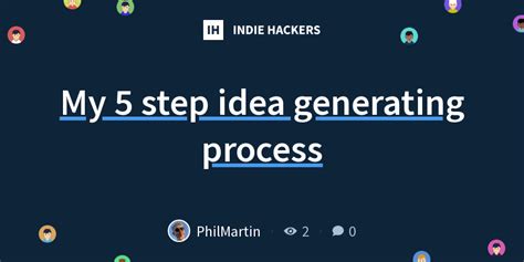 My 5 Step Idea Generating Process Indie Hackers