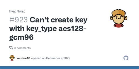 Cant Create Key With Keytype Aes128 Gcm96 · Issue 923 · Hvachvac