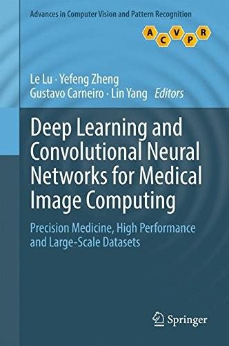 Deep Learning And Convolutional Neural Networks For By Le Lu And Yefeng Zheng Vg 9783319429984 Ebay