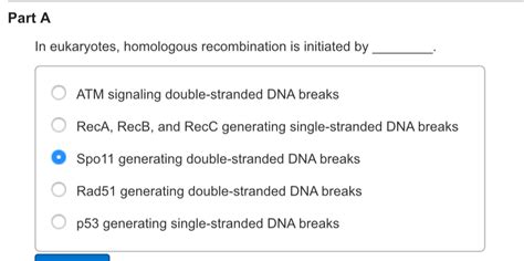 Solved Part A In Eukaryotes Homologous Recombination Is