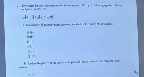Solved Determine The Unit Pulse Response For The System Chegg Com
