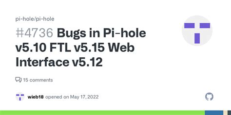 Bugs In Pi Hole V510 Ftl V515 Web Interface V512 · Issue 4736 · Pi Holepi Hole · Github