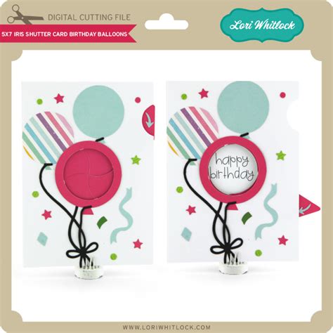 LW Iris Shutter Card Birthday Balloons Lori Whitlock