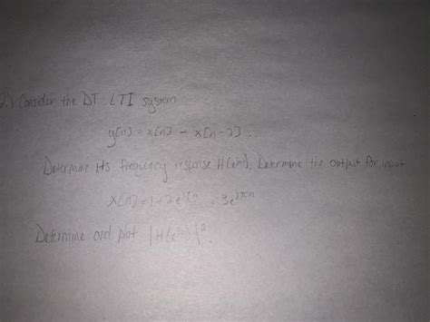 Solved Consider The DT LTI System Y N X N X N Chegg