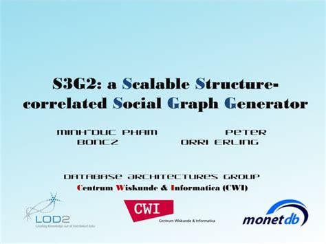 S3g2 A Scalable Structure Correlated Social Graph Generator Ppt