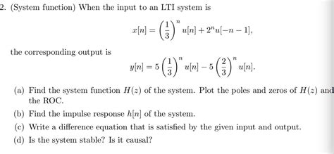 Solved System Function When The Input To An LTI System Chegg