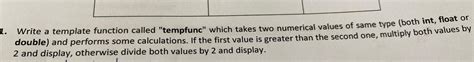 Solved 1 Write A Template Function Called Tempfunc Which
