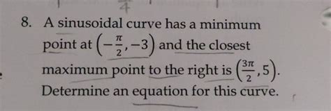 Solved 8 A Sinusoidal Curve Has A Minimum Point At 3