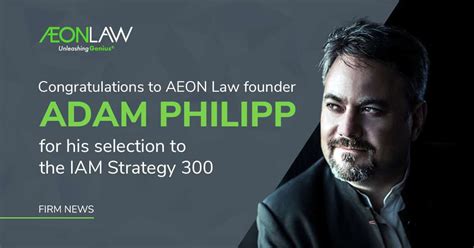 Aeon Law Founder Adam Philipp Is Again Selected To Iam Strategy 300 Aeon Law