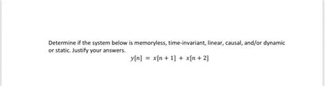 solved determine if the system below is memoryless