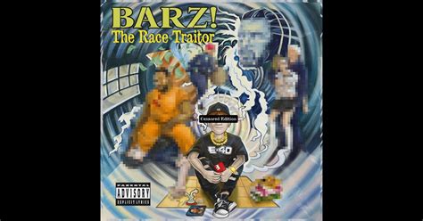 The Race Traitor Censored Edition” álbum De Barz En Apple Music
