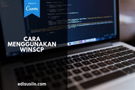 Cara Menggunakan Winscp Untuk Transfer Dan Edit File Pada Hosting