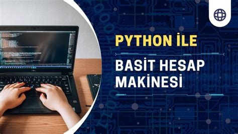 Python Ile Basit Hesap Makinesi Alan Atlası