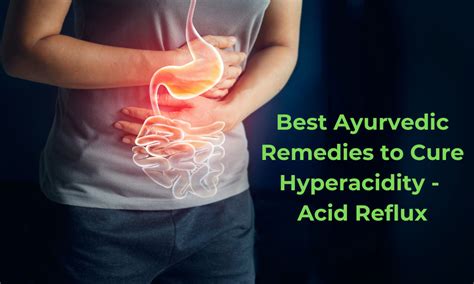 Best Ayurvedic Remedies To Cure Hyperacidity Acid Reflux