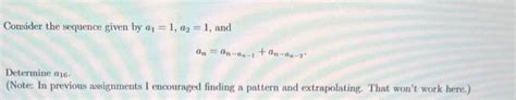 solved consider the sequence given by a1 1 a2 1 and