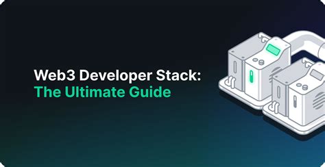 web3 developer stack the ultimate guide