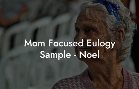 Mom Focused Eulogy Sample Noel Eulogy Assistant