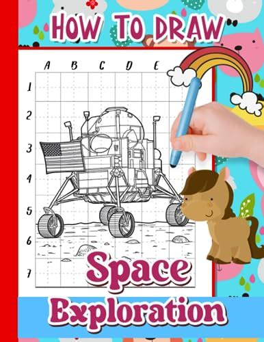 How To Draw Space Exploration Step By Step Drawing Guide For Babe Space Enthusiasts Explore