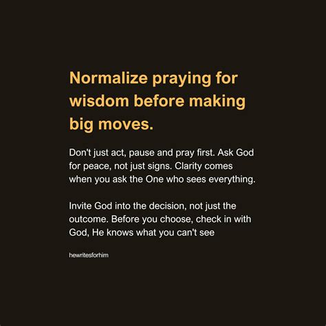He Normalize Praying For Wisdom Before Making Big Moves Dont Just Act Pause And Pray First