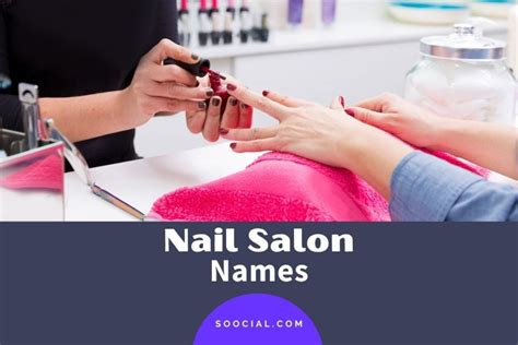 Nail Salon Name Ideas For A Chic And Glamorous Start Soocial