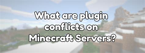 What Are Plugin Conflicts On Minecraft Servers Me