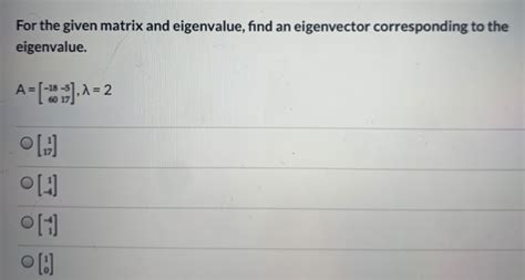 Solved For the given matrix and eigenvalue, find an | Chegg.com