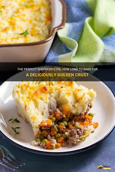 The Perfect Shepherds Pie How Long To Bake For A Deliciously Golden