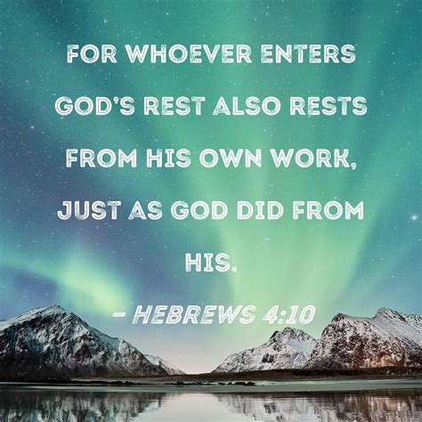 Hebrews 410 For Whoever Enters Gods Rest Also Rests From His Own Work
