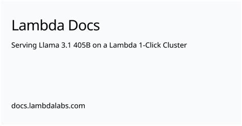 Riley Johnson On Linkedin Serving Llama 31 405b On A Lambda 1 Click Cluster Lambda Docs