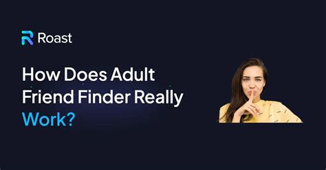 An Ultimate Guide To The Adult Finder Hookup ROAST