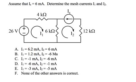 Solved Assume That Is 6 Ma Determine The Mesh Currents I1