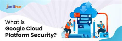 What Is Google Cloud Platform GCP Security Intellipaat