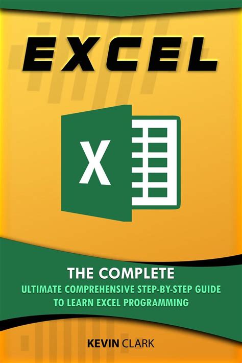 Excel The Complete Ultimate Comprehensive Step By Step Guide To Learn