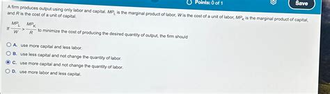 Solved Points 0 ﻿of 1a Firm Produces Output Using Only