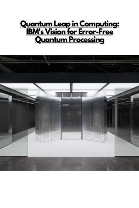 quantum leap in computing ibm s vision for error free quantum