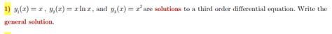 solved 1 y1 x x y2 x xlnx and y3 x x2 are solutions to
