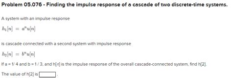 Solved Problem Finding The Impulse Response Of A Chegg