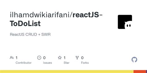 github ilhamdwikiarifani reactjs todolist reactjs crud swr