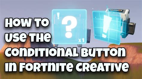How To Use The Conditional Button In Fortnite Creative Youtube