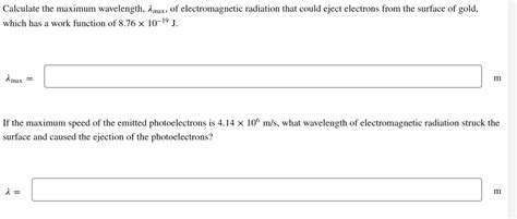 Solved Calculate the maximum wavelength λmax of Chegg com